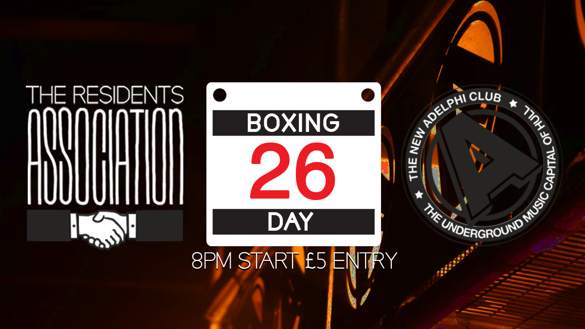 The Residents Association Boxing Day Special! – The Adelphi Club in Hull